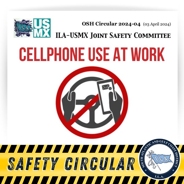 ILA~USMX Joint Safety Committee – OSH Circular – 2024-04 - Cellphone ...