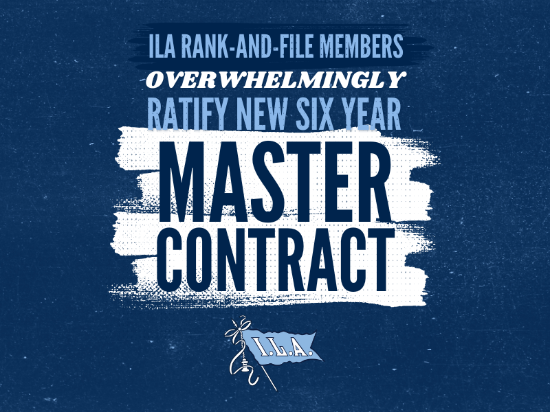 ILA Ratifies Six-Year Master Contract with Nearly 99% Approval: Record ...